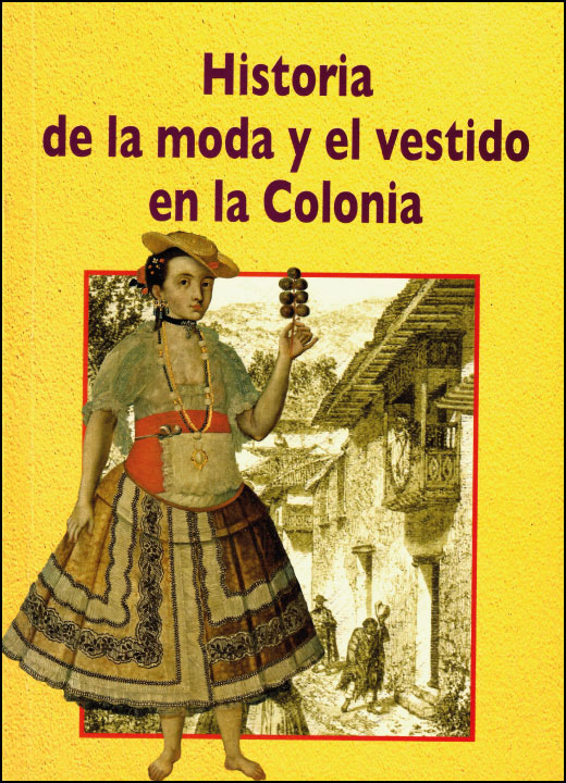 Historia de la moda y el vestido en la Colonia – Librería UASB-E