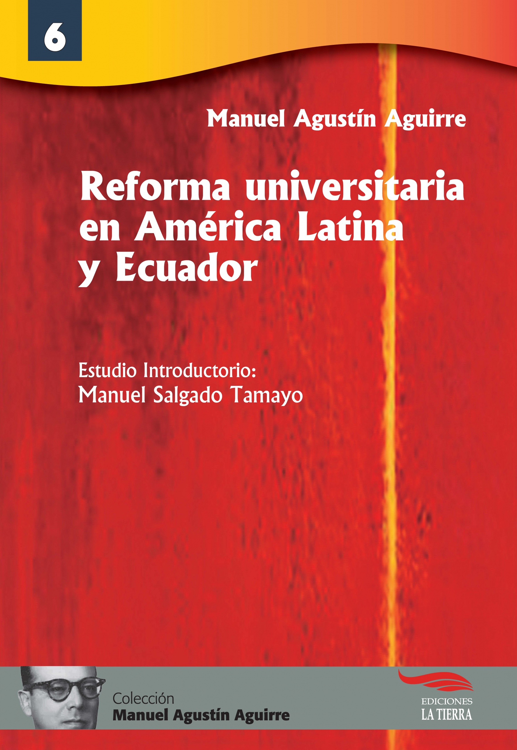 Reforma universitaria en América Latina y Ecuador. Editor y coordinador de la colección: Víctor ...