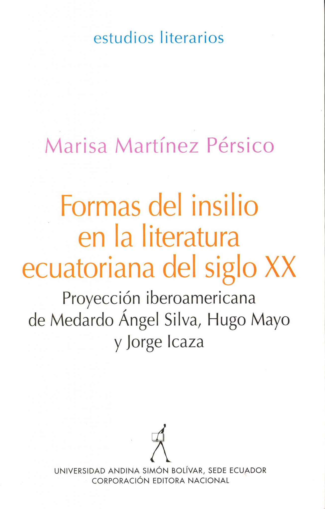 Formas del insilio en la literatura ecuatoriana del siglo XX ...